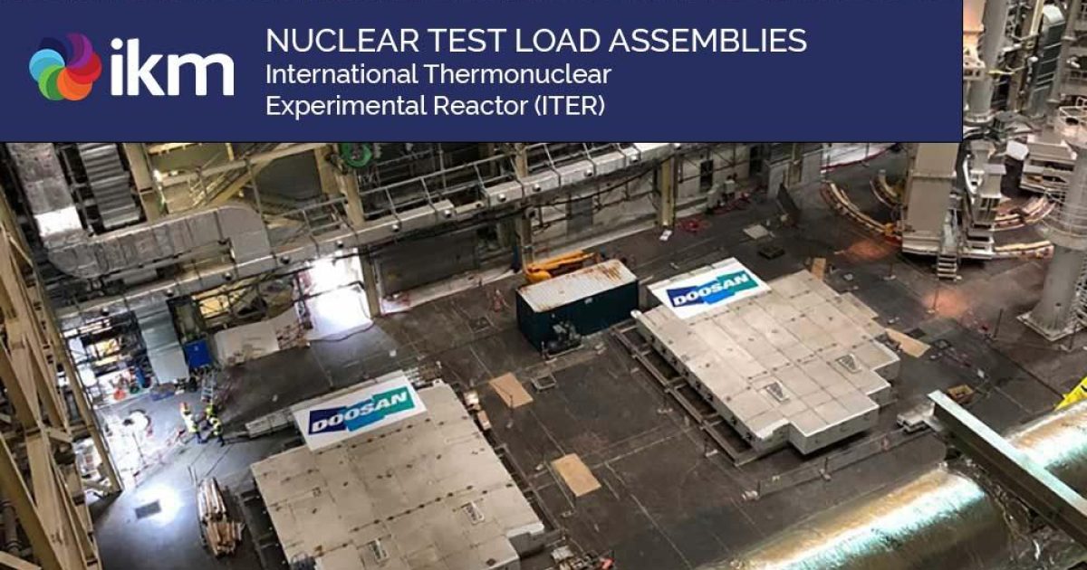 IKM COMPLETE NUCLEAR TEST LOAD ASSEMBLIES FOR ITER PROJECT | BECBC